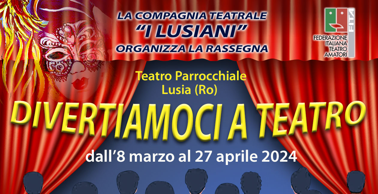 Divertiamoci a Teatro 2024 I Lusiani